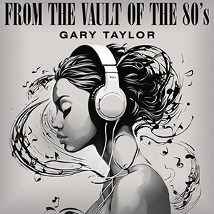 Gary Taylor is Back! - SoulInterviews.com - The Sound of Emotions